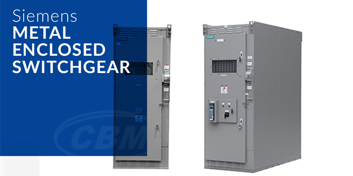 Siemens Metal Enclosed Switchgear - CBM, Inc.